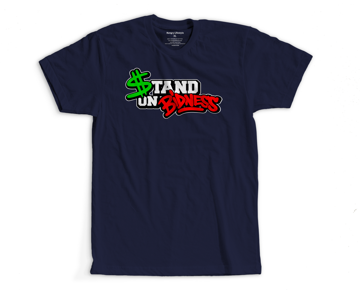 "Stand On Bidness" T-Shirt – Hungry Lifestyle