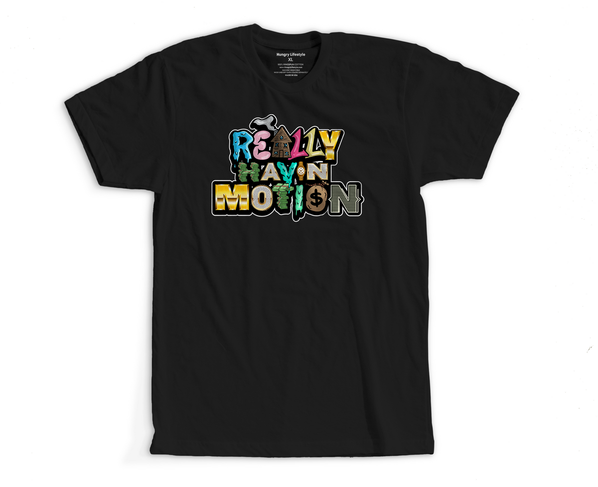 "Really Havin Motion" T-Shirt – Hungry Lifestyle
